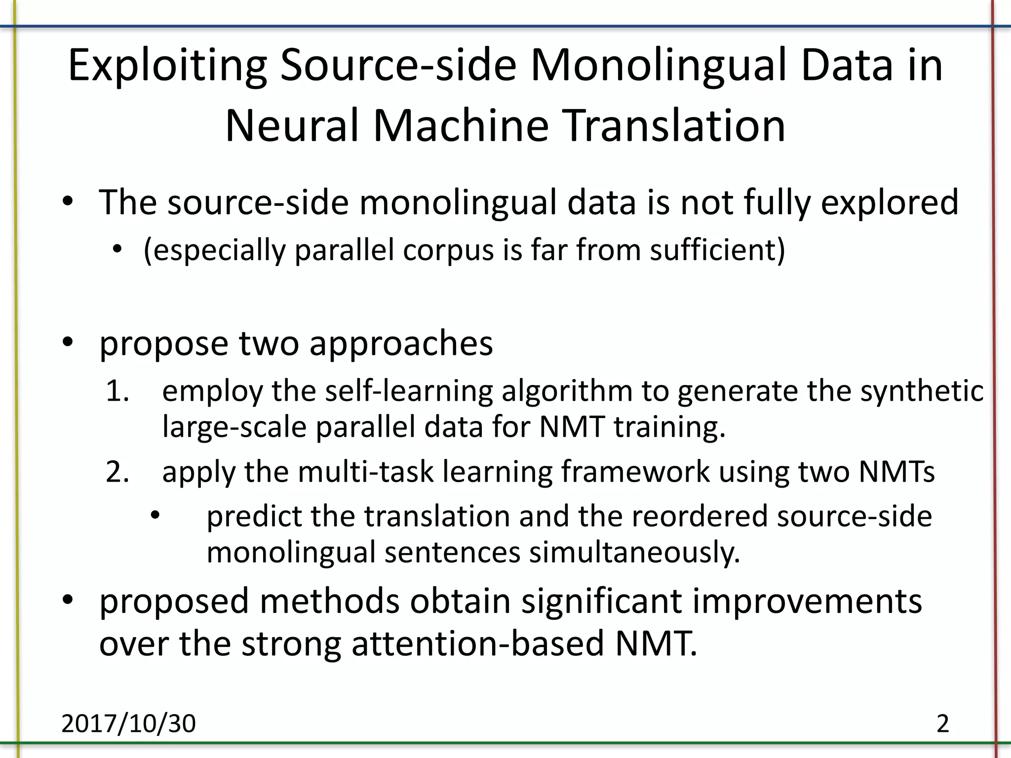 Paper Introducing Exploiting Source Side Monolingual Data In Neural Machine Translation Ppt
