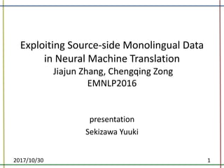 paper introducing: Exploiting source side monolingual data in neural machine translation | PPT