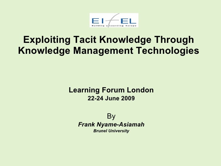 Exploiting Tacit Knowledge Through Knowledge Management Technologies By Frank Nyame Asiamah 