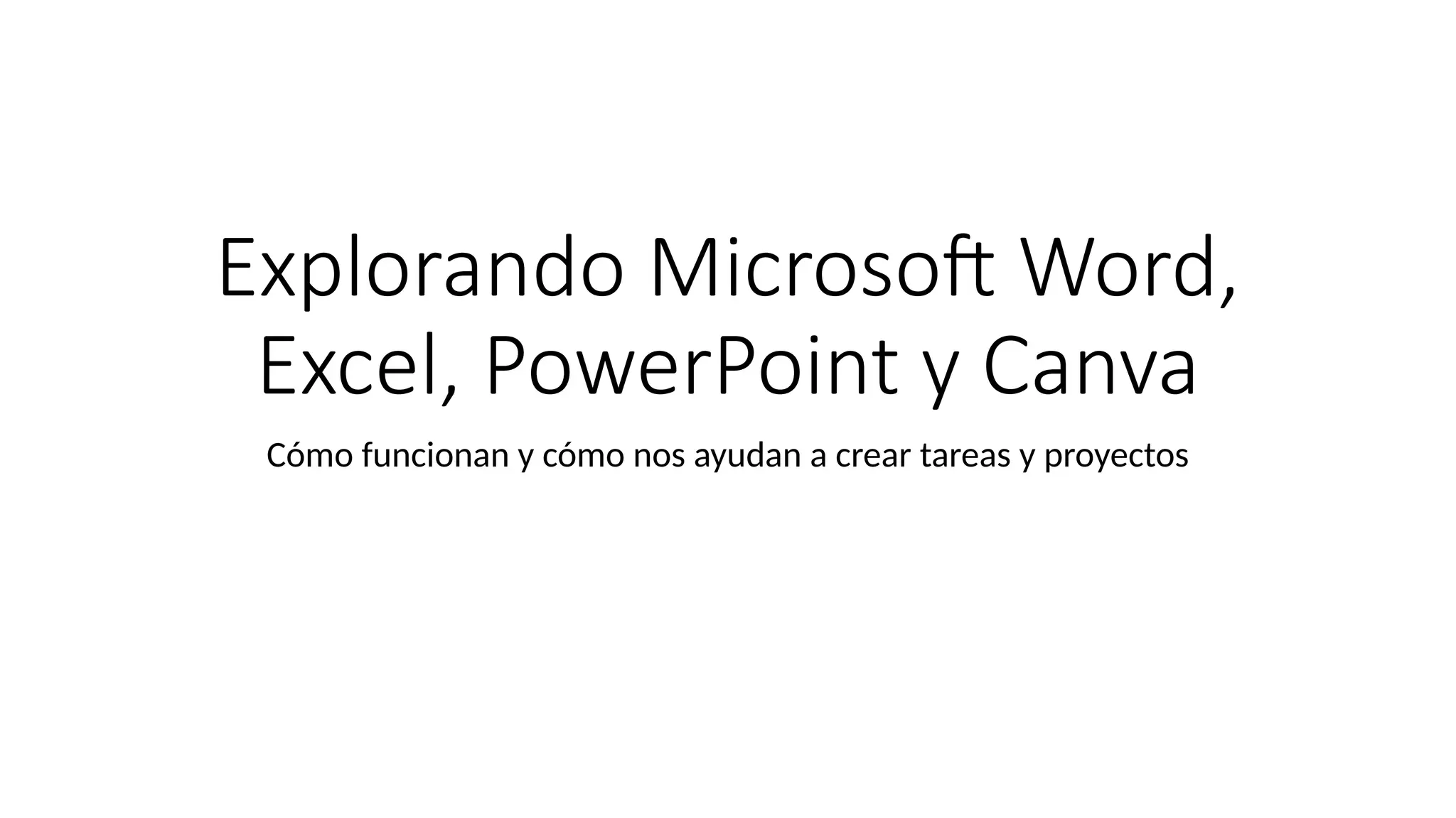 Explorando Microsoft Word, Excel, PowerPoint y canva.pptx