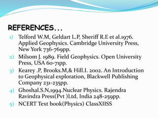 Exploration Geology- Radioactive method of exploration | PPTX