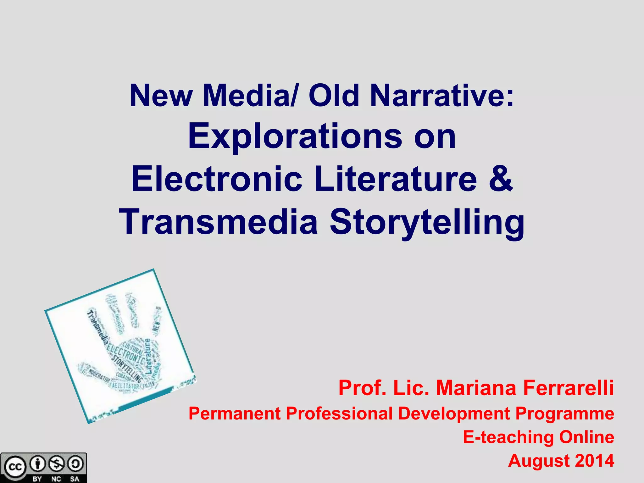 Explorations on e-lit & transmedia storytelling ferrarelli mariana | PPT