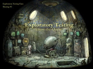 Exploratory Testing As A Quest | PPT