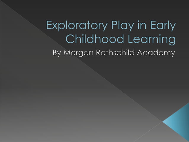 Exploratory Play in Early Childhood Learning | PPTX