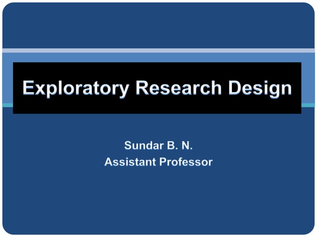 Exploratory Research Design - Meaning and Methods | PPTX