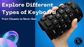 Explore Different Types of Keyboard- A Complete Guide | PPT