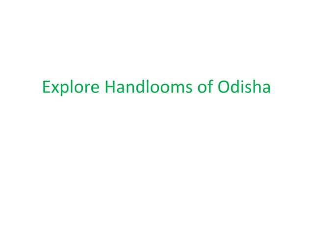 Explore handlooms of odisha | PPTX