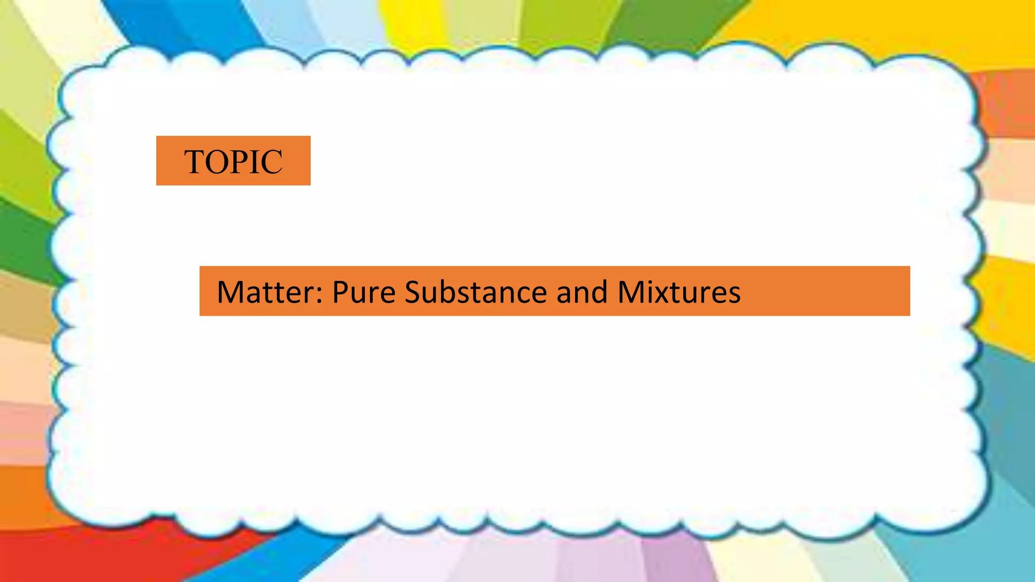 Explore ( Pure Substance and Mixtures) Science 6.pptx