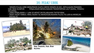 Explore Wisata Biak bila ingat akan kembali | PPT