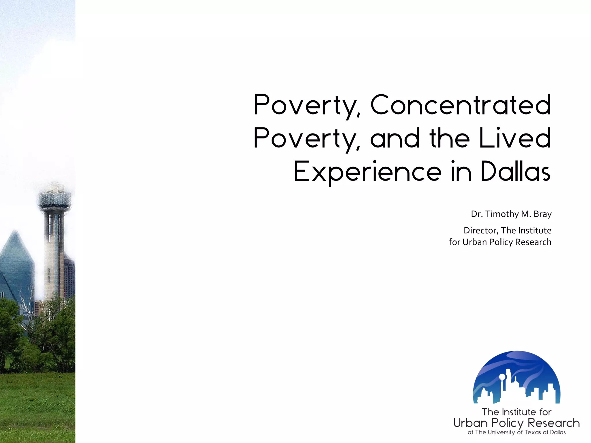 Poverty, Concentrated Poverty, and the Lived Experience in Dallas | PPT
