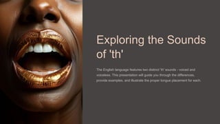 Exploring-the-Sounds about th silent and voiceler | PPT