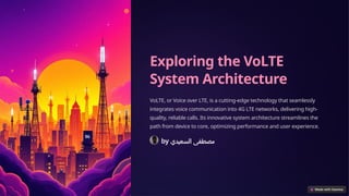 Exploring-the-VoLTE-System-Architecture.pptx