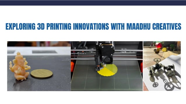 Exploring 3D Printing Innovations with Maadhu Creatives.pdf
