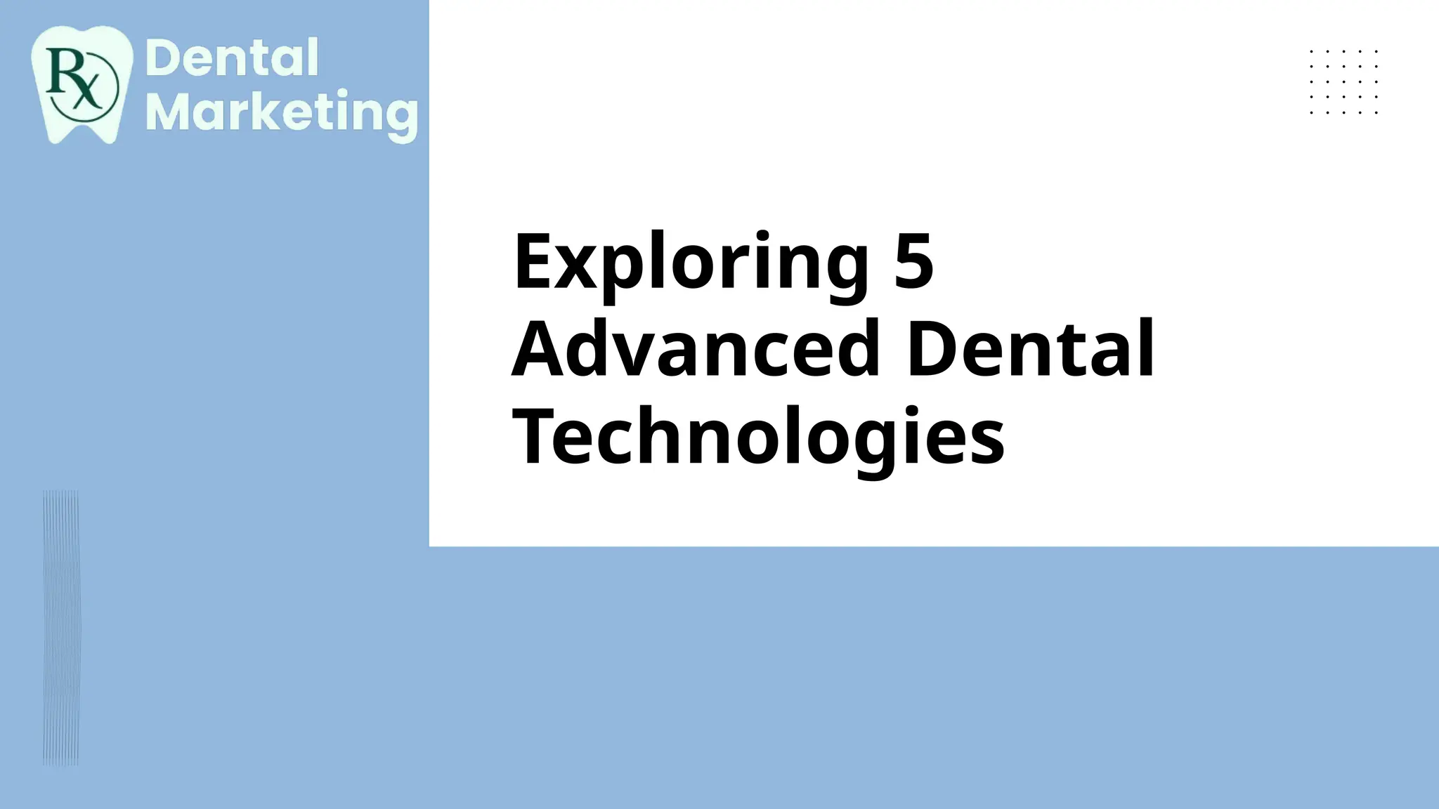 Exploring 5 Advanced Dental Technologies.pptx