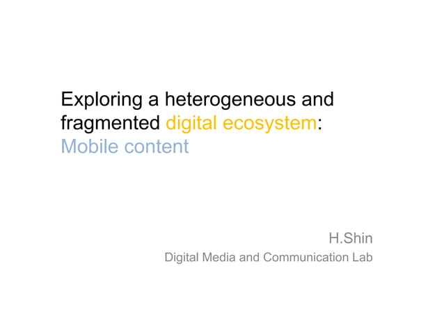 Exploring A Heterogeneous And Fragmented Digital Ecosystem | PPTX