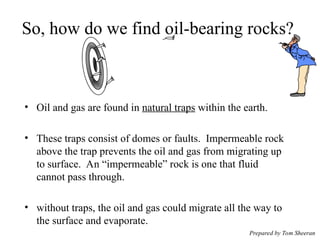 Exploring and drilling for oil and gas - An introduction | PPT