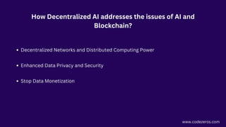 Exploring Decentralized AI and its relationship with Blockchain and AI.pptx