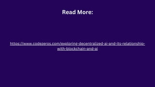 Exploring Decentralized AI and its relationship with Blockchain and AI.pptx