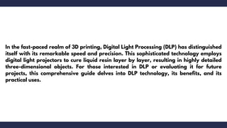 Exploring Digital Light Processing (DLP) in 3D Printing An In-Depth ...