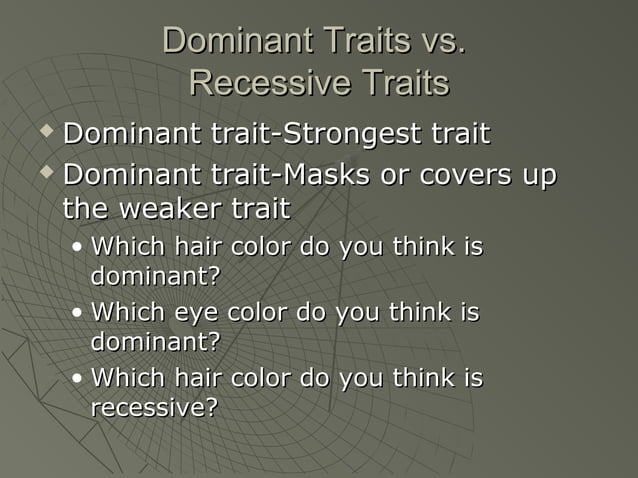 Exploring dominant and recessive traits | PPT