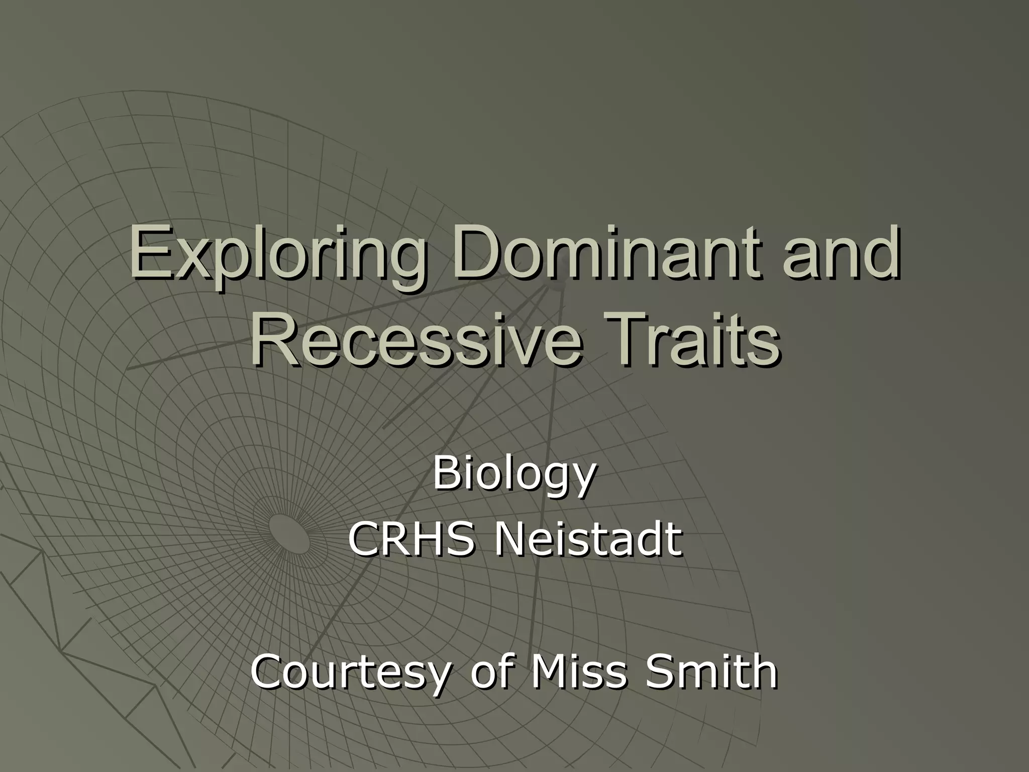 Exploring dominant and recessive traits | PPT