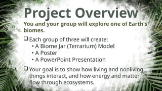 Exploring Earths Biomes Project (Teacher Guide) | PPTX