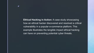 Exploring Ethical Hacking: Unveiling Security Vulnerabilities for a Safer Digital World | PPTX