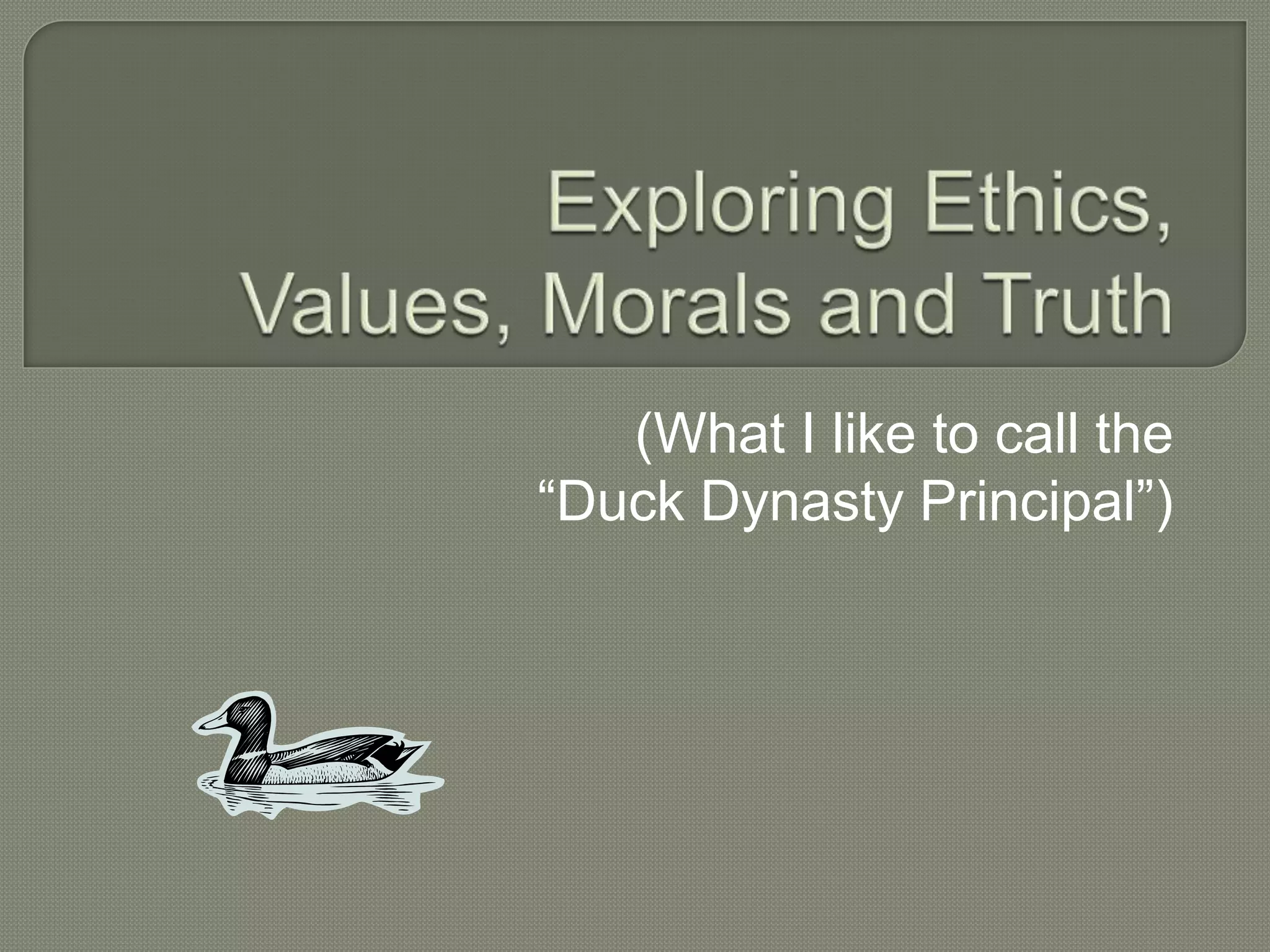 ATX21A- “Exploring Ethics, Values, Morals and Truth” | PPTX