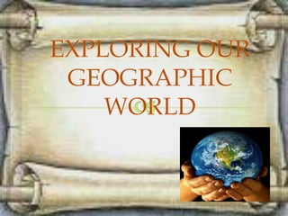 Exploring geography | PPTX | Geography | Science