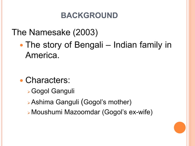 Exploring Identities of Bengali - Indian Women in Jhumpa Lahiri's The Namesake | PPT
