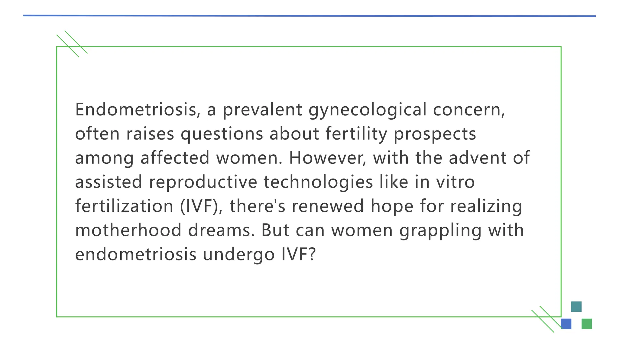 Exploring IVF as a Solution for Women with Endometriosis.pptx