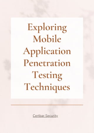 Exploring Mobile Application Penetration Testing Techniques.pdf