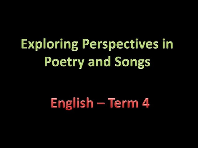 Exploring perspectives in poetry and songs - Year 7 | PPTX