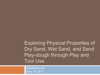 Exploring physical properties of Sand through Play and Tool Use | PPT