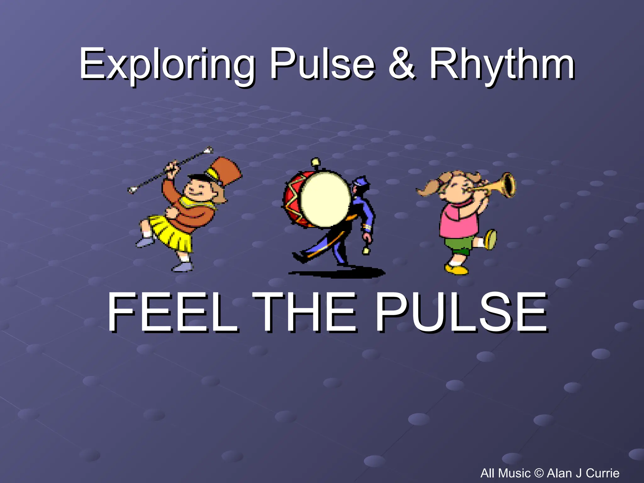 Exploring_Pulse_Rhythm.ppt FEEL THE PULSE | PPT