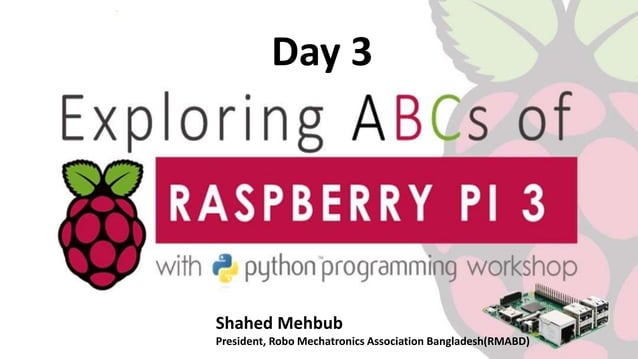 Exploring the abc's of raspberry pi and python(day 3) | PPT