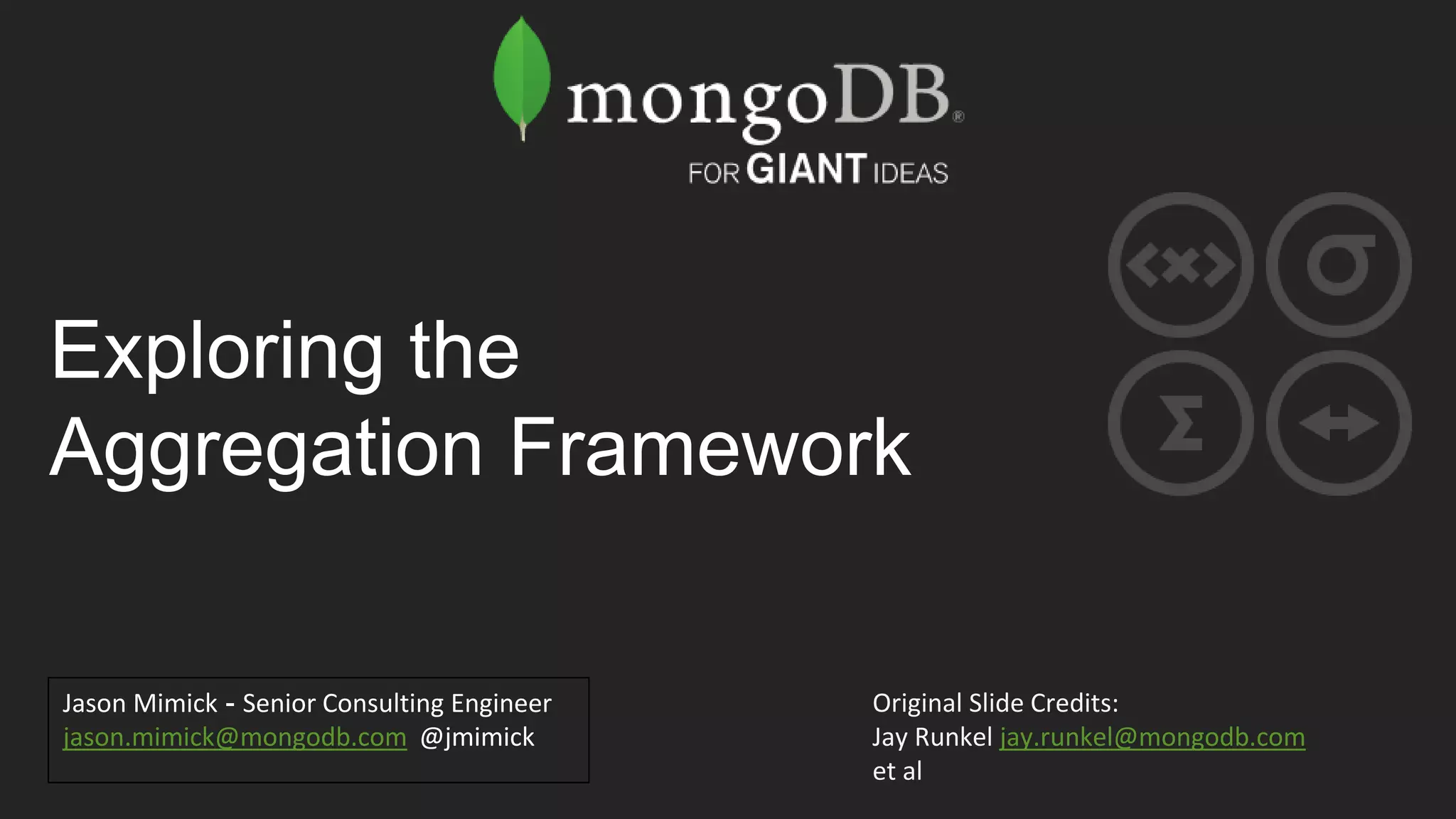 Webinar: Exploring the Aggregation Framework | PPT