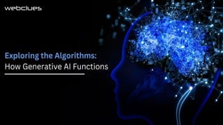 Exploring the Algorithms How Generative AI Functions.pdf