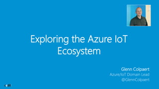 Exploring the Azure IoT Ecosystem | PPT