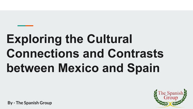 Exploring the Cultural Connections and Contrasts between Mexico and ...