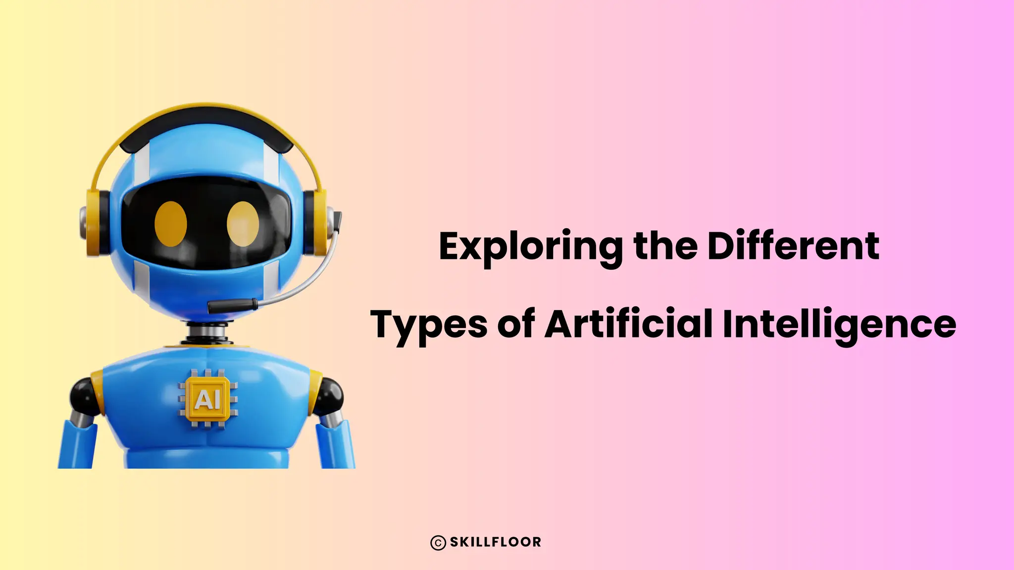 Exploring the Different Types of Artificial Intelligence - Skillfloor | PPT