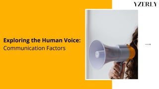 Exploring the Human Voice Factors and Communication.pptx