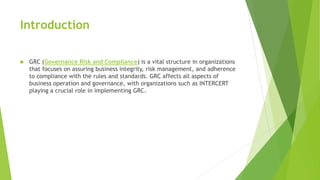 Exploring the Impact of Governance Risk and Compliance | PPTX