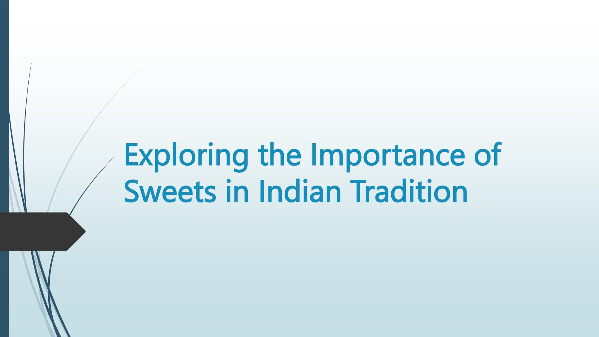 Exploring The Importance Of Sweets In Indian Tradition PPTX exploring-the-importance-of-sweets-in-indian-tradition-pptx