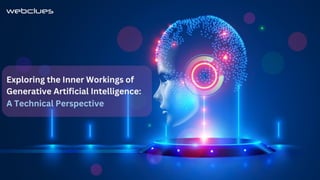 Exploring the Inner Workings of Generative Artificial Intelligence A ...