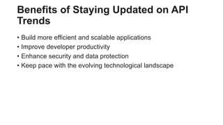 Exploring the Latest API Trends: What Every Developer Needs to Know | PPTX