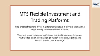 Exploring the MT5 Trading Platform In The UAE.pptx