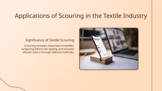Exploring the Scouring Process in Textile Manufacturing.pptx