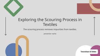 Exploring the Scouring Process in Textiles.pptx
