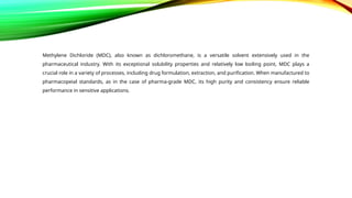 Why Methylene Dichloride is Key to Pharma Formulations | PPTX
